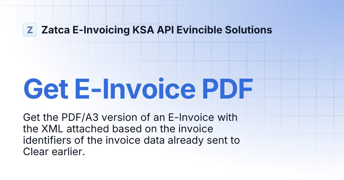 Get E-Invoice PDF | Zatca E-Invoicing KSA API Evincible Solutions