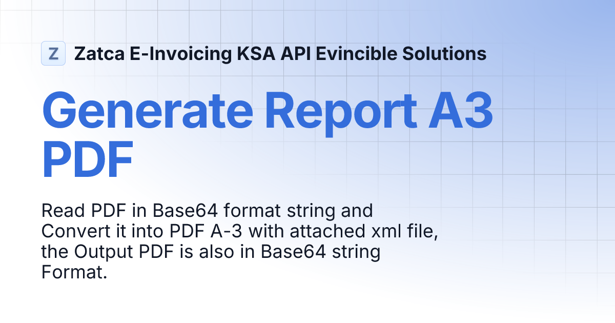 Generate Report A3 PDF | Zatca E-Invoicing KSA API Evincible Solutions